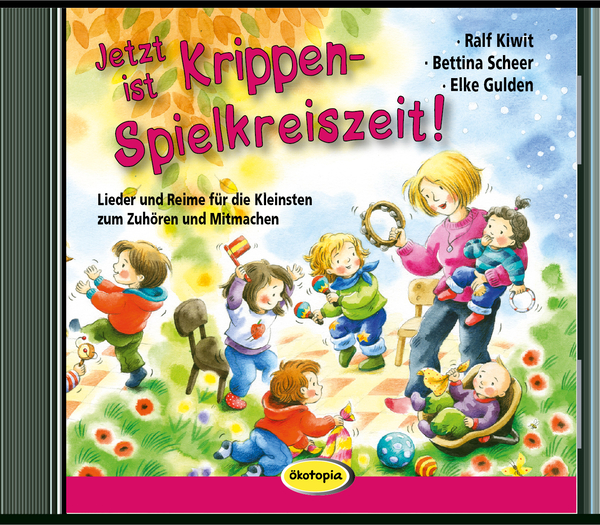 Jetzt ist Krippen-Spielkreiszeit! - Lieder und Reime für die Kleinsten zum Zuhören und Mitmachen ...