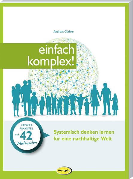 einfach komplex - Systemisch denken lernen für eine nachhaltige Welt ...
