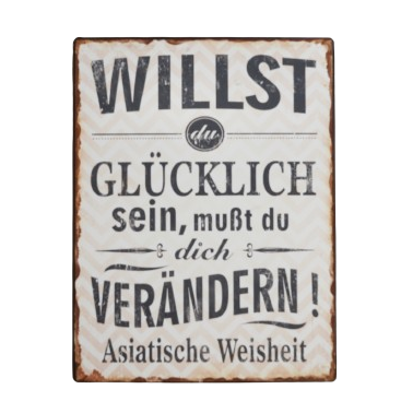 Schild "Willst du glücklich sein, musst du dich verändern!" | Schneider ...