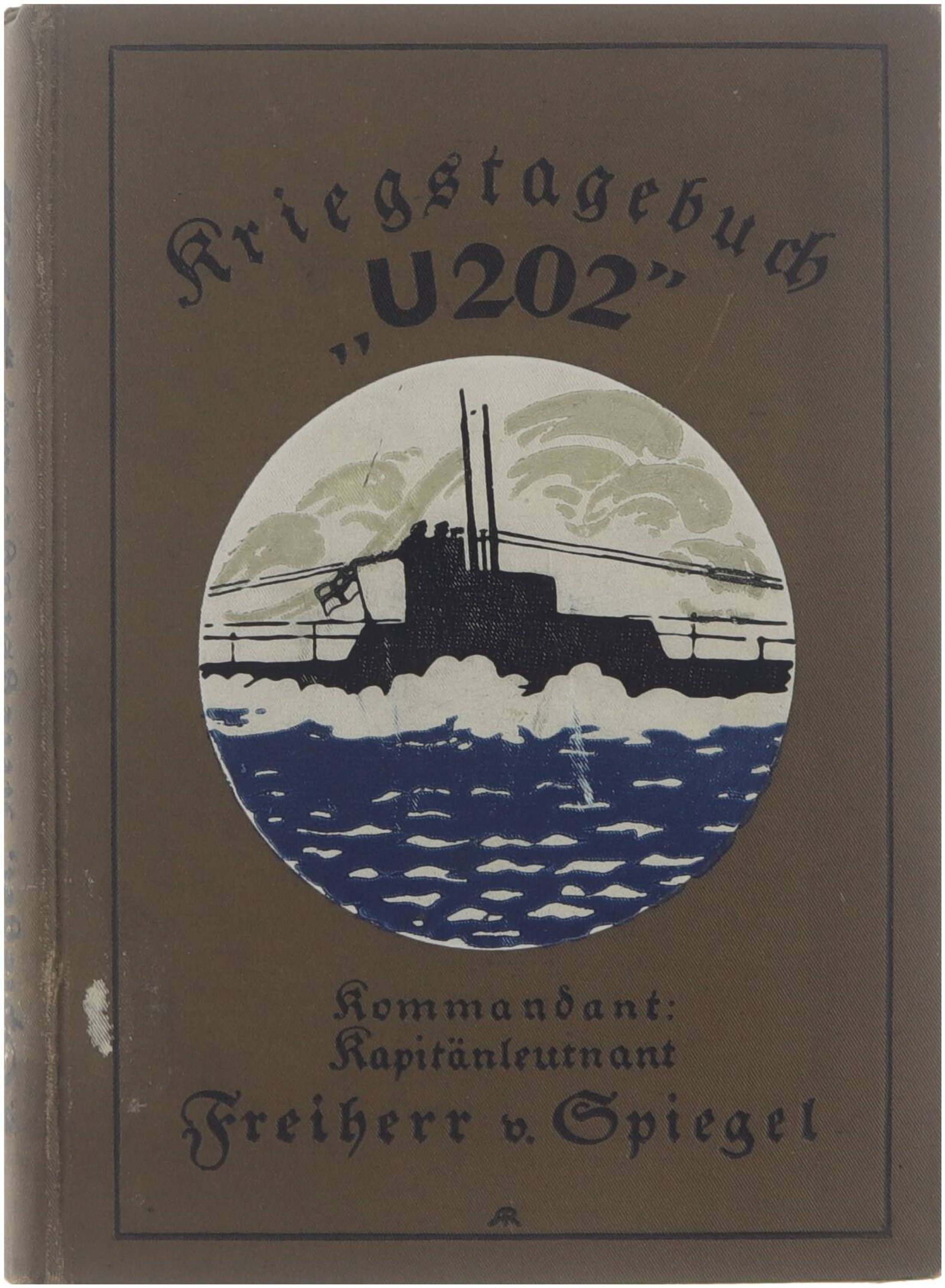 Kriegstagebuch "U 202". (Weltkrieg/ U-Boote/ 1914-18) [Hardcover] VON ...