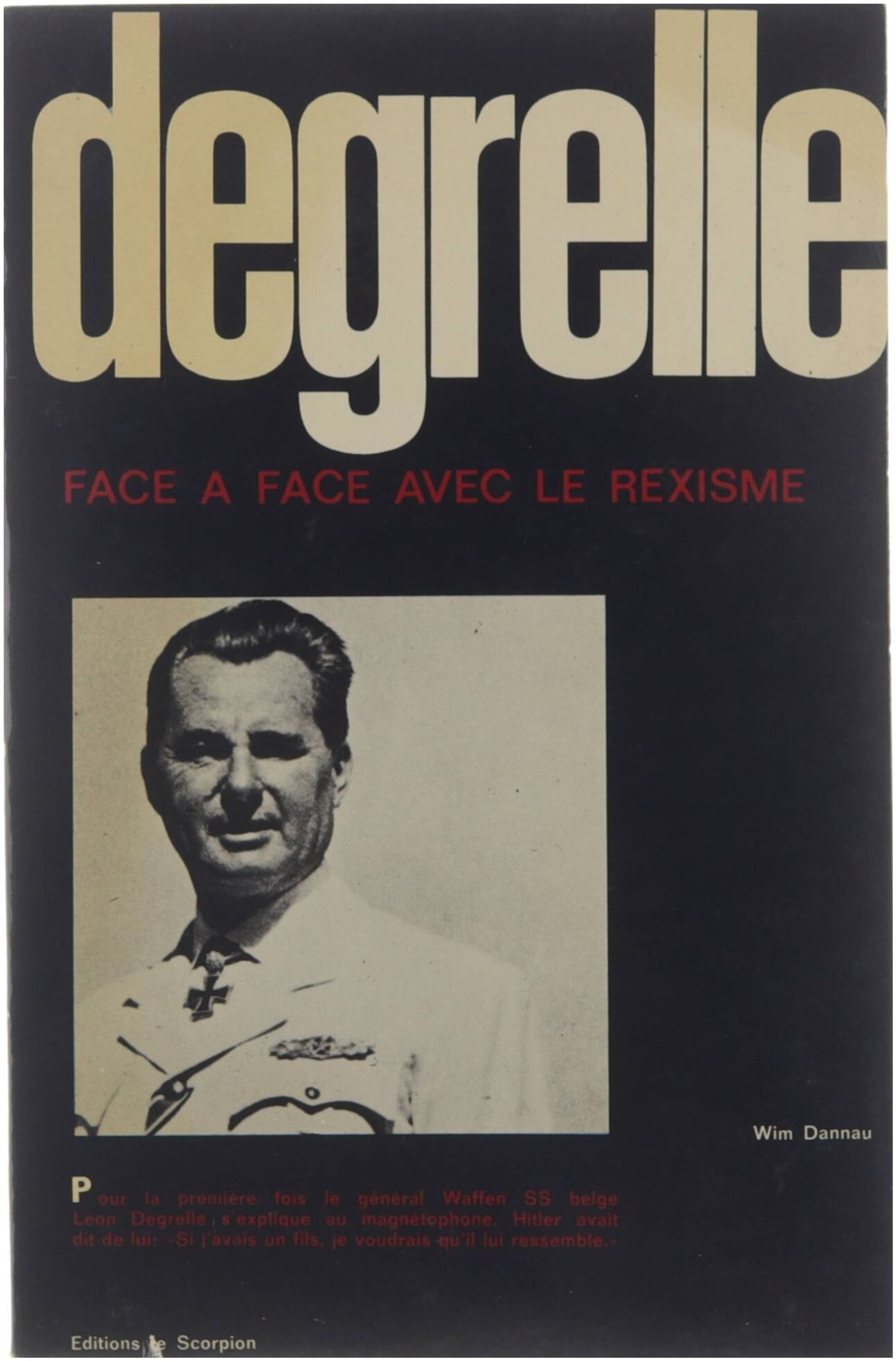 Degrelle - face a face avec le Rexisme [Paperback] Wim Dannau [1971 ...