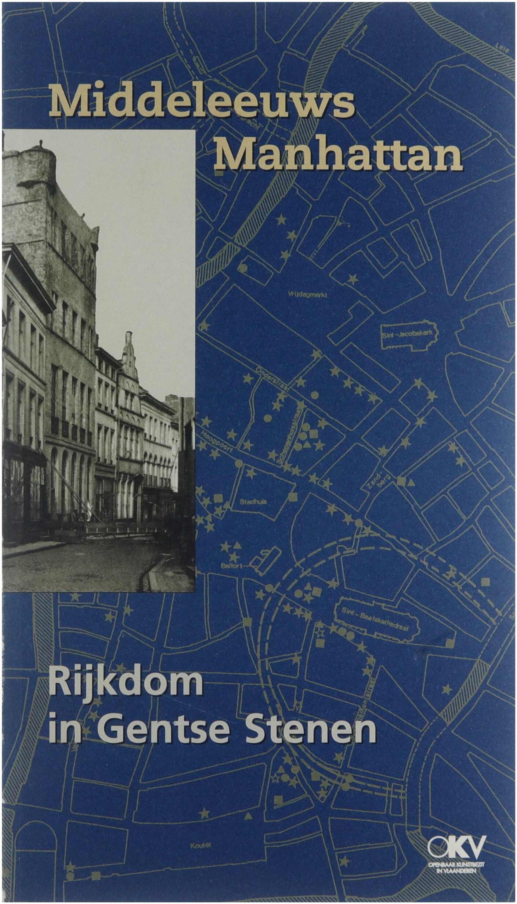 Middeleeuws Manhattan. Rijkdom in Gentse Stenen [Paperback] Nele Barbry ...