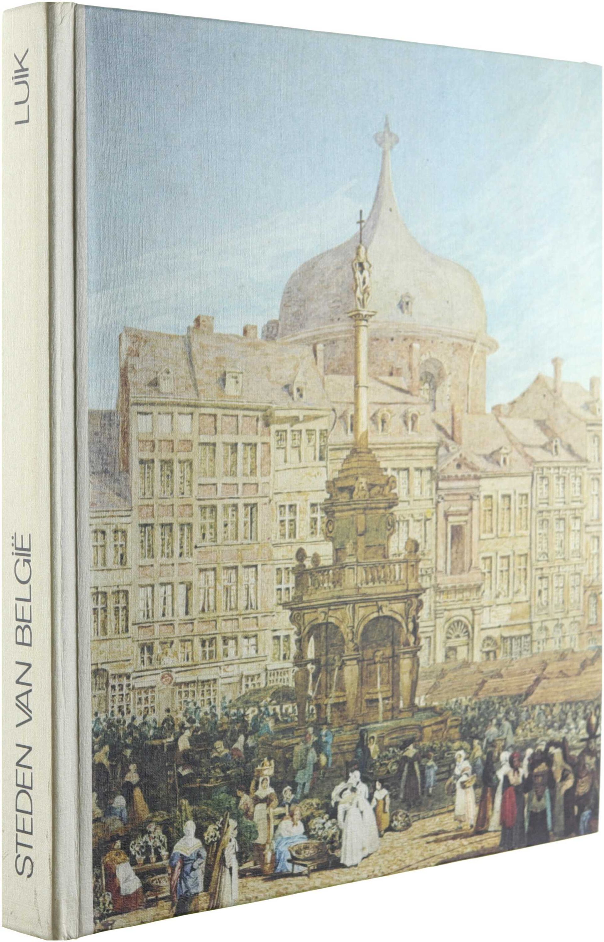 Steden van België. Luik [Hardcover] Jacques Stiennon; Charles Mahaux ...
