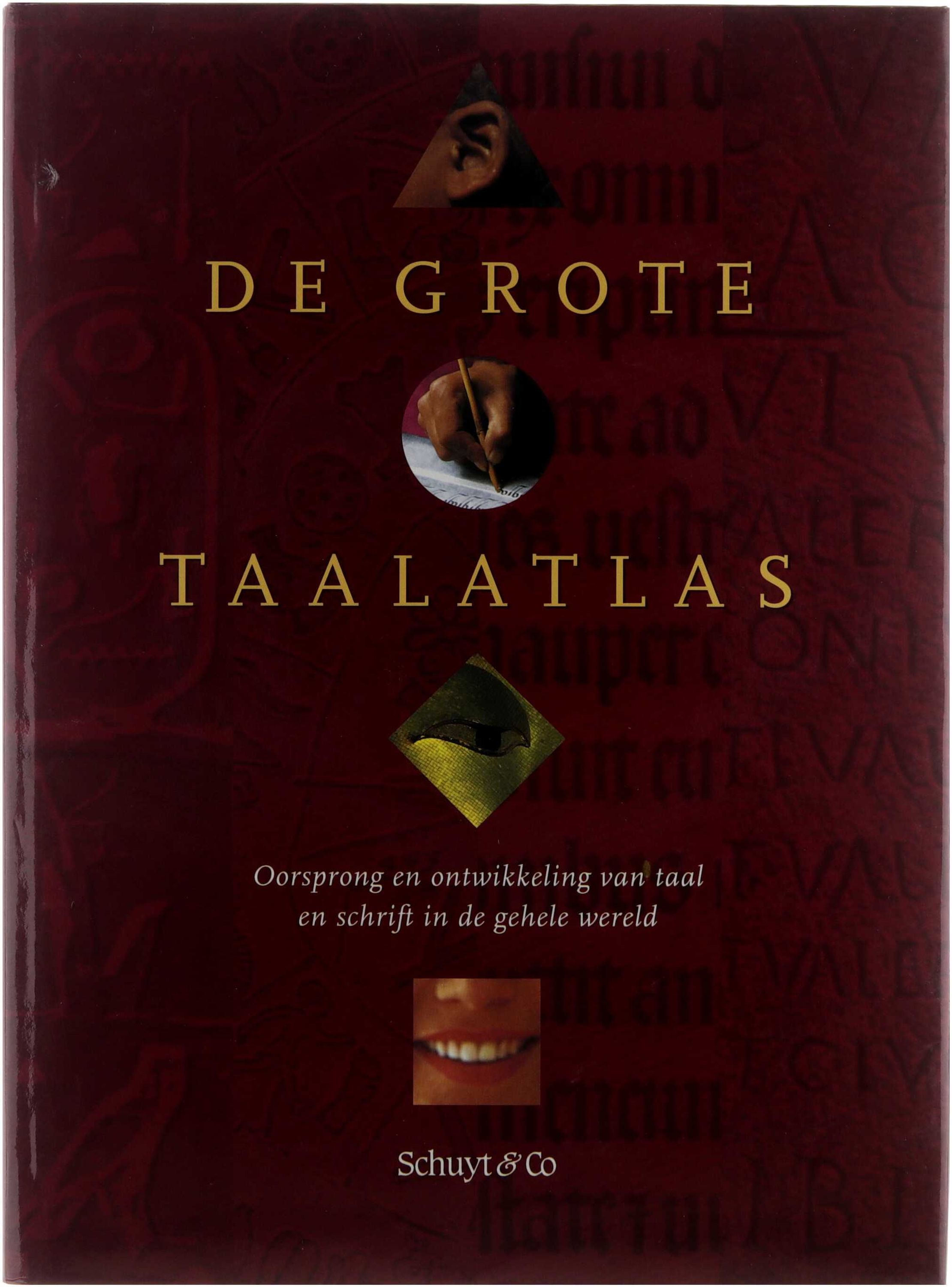 De grote taalatlas. Oorsprong en ontwikkeling van taal en schrift in de ...